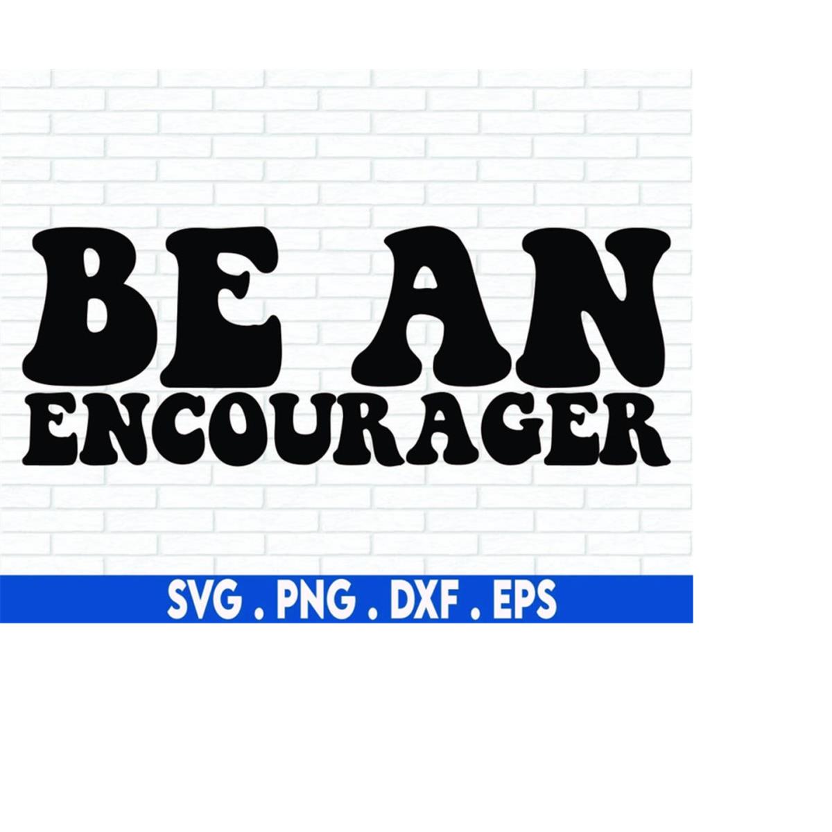 Be an encourager SVG Cut File, Motivation svg to spread posi | Inspire ...
