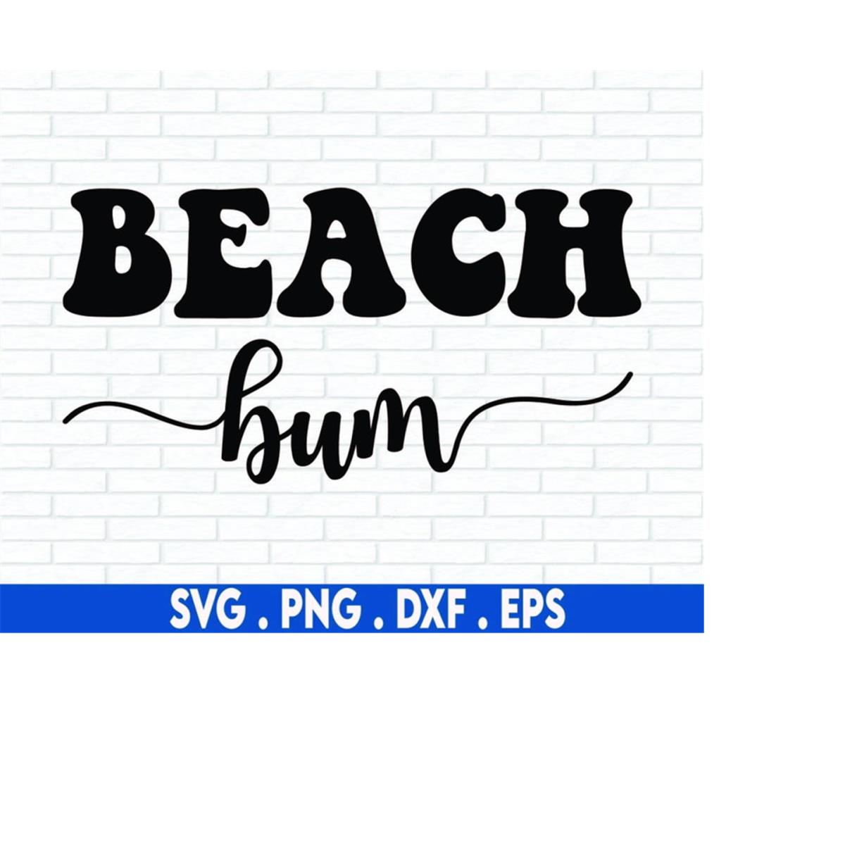 Beach Bum Svg Png Dxf Eps Sunkissed Svg Beach Vibes Png Summ | Inspire ...