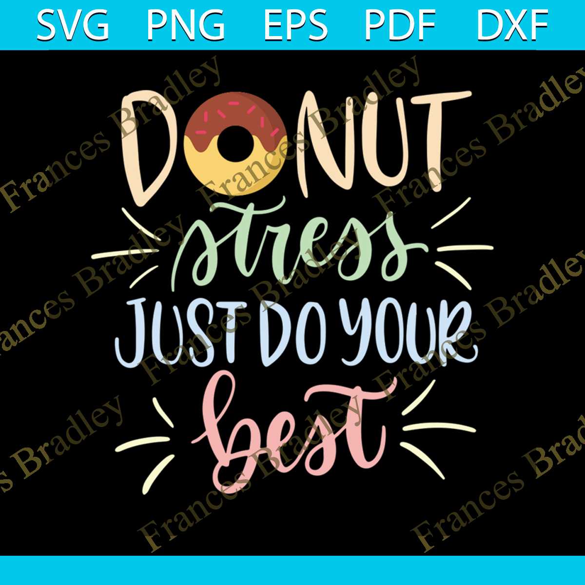 Donut Stress Just Do Your Best Svg, EPS, png, Dxf | Inspire Uplift