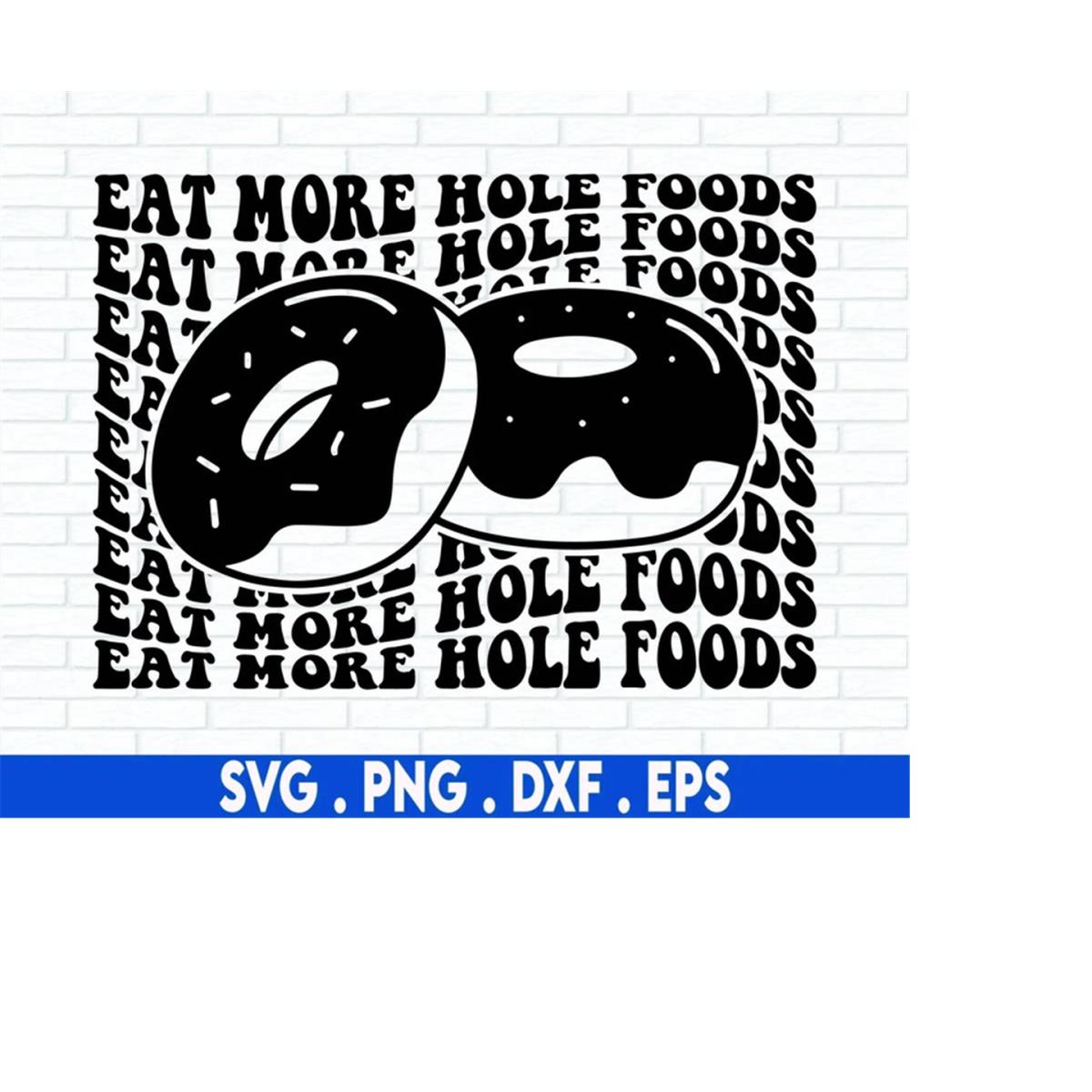 Eat more hole foods svg, donuts svg, breakfast svg, fast foo | Inspire ...