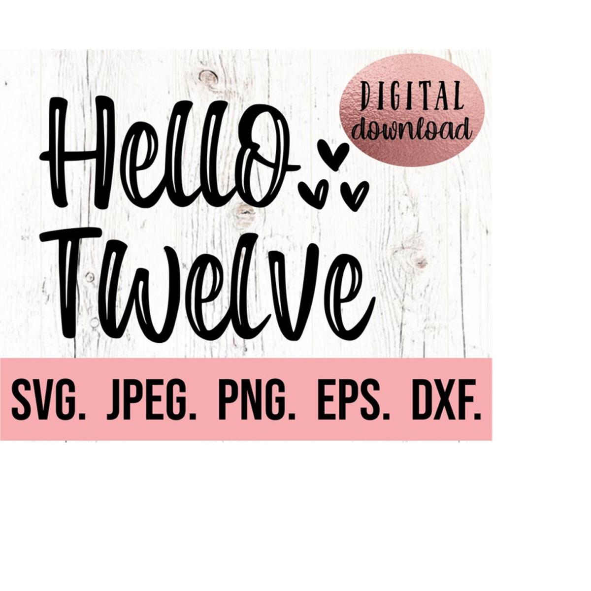 Hello Twelve SVG - Twelve Fabulous svg - Twelve Birthday - I - Inspire ...