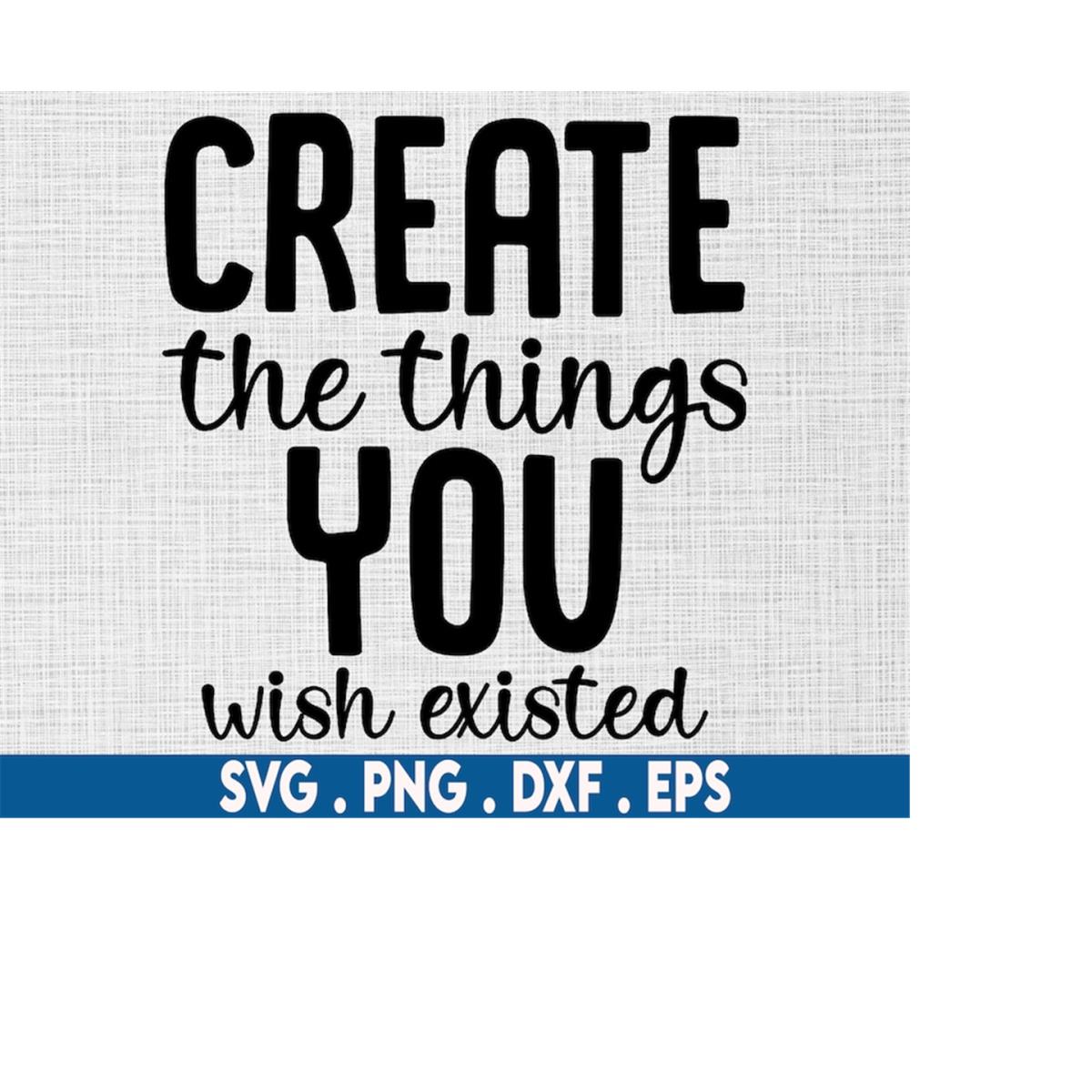 creative svg, create the things you wish existed svg, artist | Inspire ...