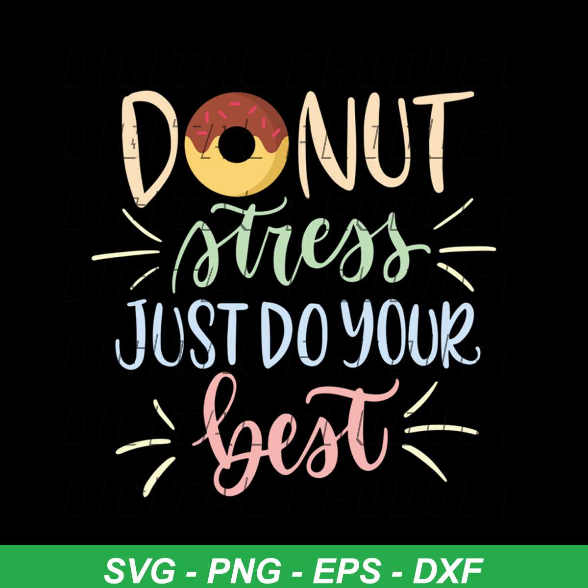 Donut Stress Just Do Your Best Svg, EPS, png, Dxf | Inspire Uplift