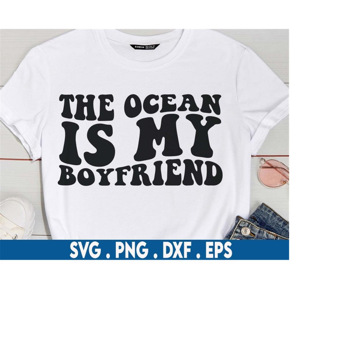 The ocean is my boyfriend svg, funny beach svg, funny summer | Inspire ...