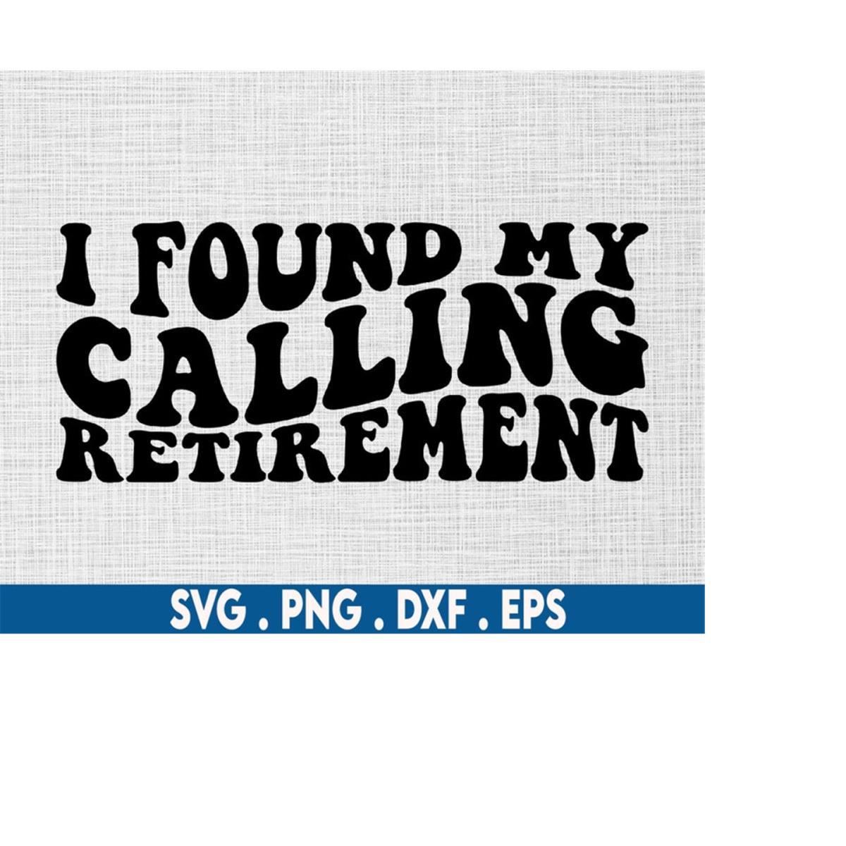 I found my calling retirement svg, retirement svg, sarcasm s | Inspire ...