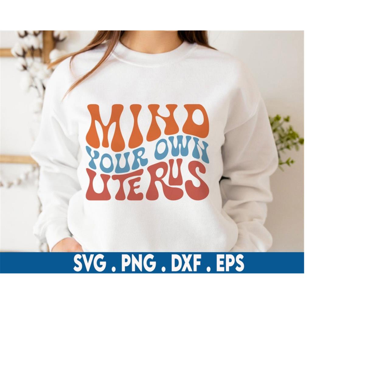 Mind Your Own Uterus SVG, Motivational Svg, Mental health Sv | Inspire ...