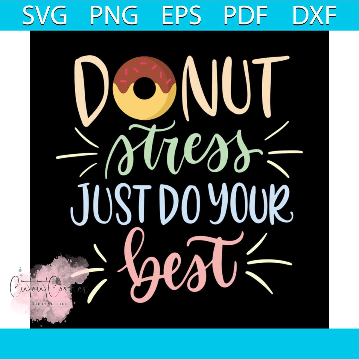 Donut Stress Just Do Your Best Svg, EPS, png, Dxf | Inspire Uplift