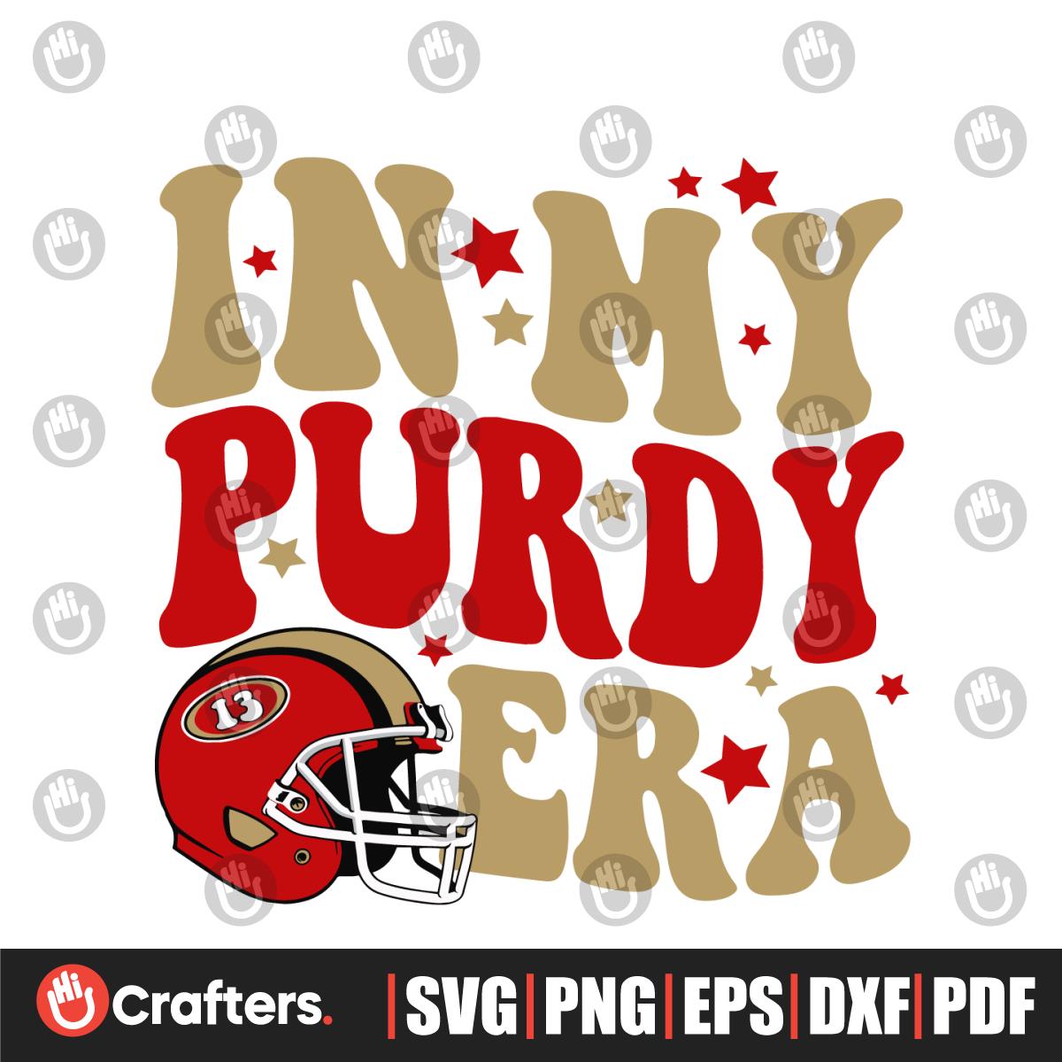 In My Purdy Era San Francisco Football SVG Download File - Inspire Uplift