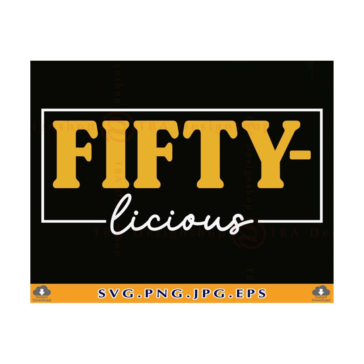 Fifty-licious SVG, 50th Birthday Shirt SVG, 50 Birthday SVG, | Inspire ...