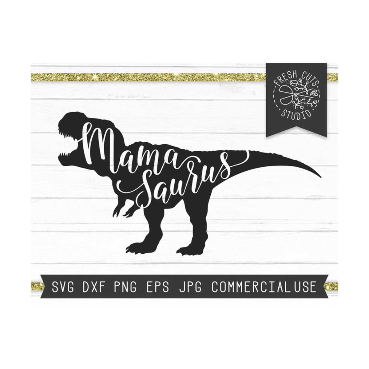 Mamasaurus SVG, Mama SVG Cut File for Cricut, Silhouette, T | Inspire ...