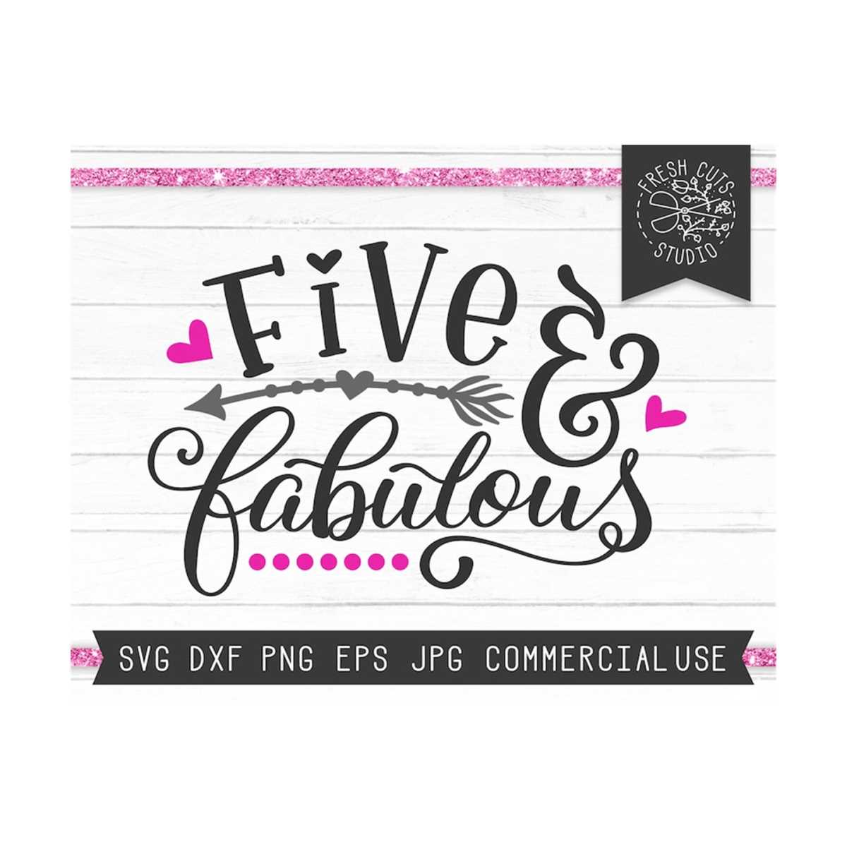 Five SVG for Birthday, Five and Fabulous SVG Cut File for Cr | Inspire ...