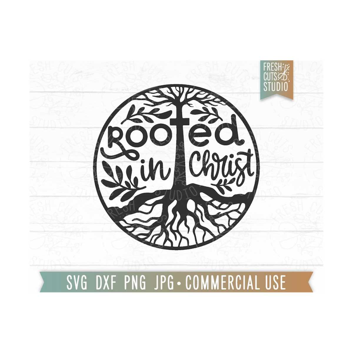 Rooted In Christ SVG Tree of Life Cut File, Jesus svg, Chris | Inspire ...