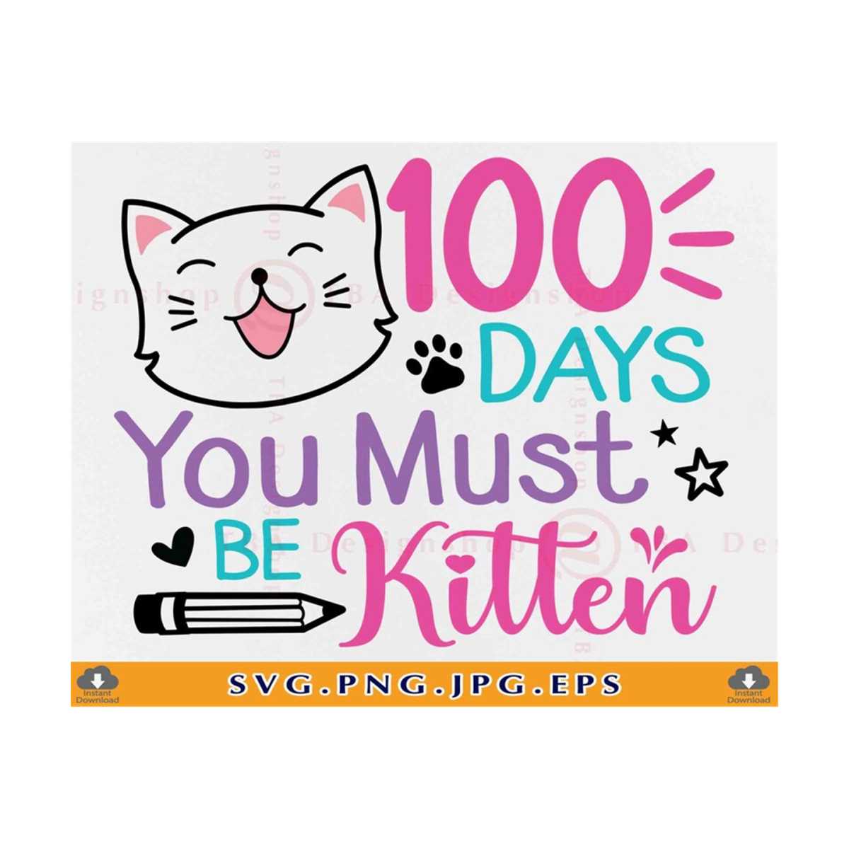 100 Days Must Be Kitten Svg, 100 Days Of School SVG, Girl 10 | Inspire ...