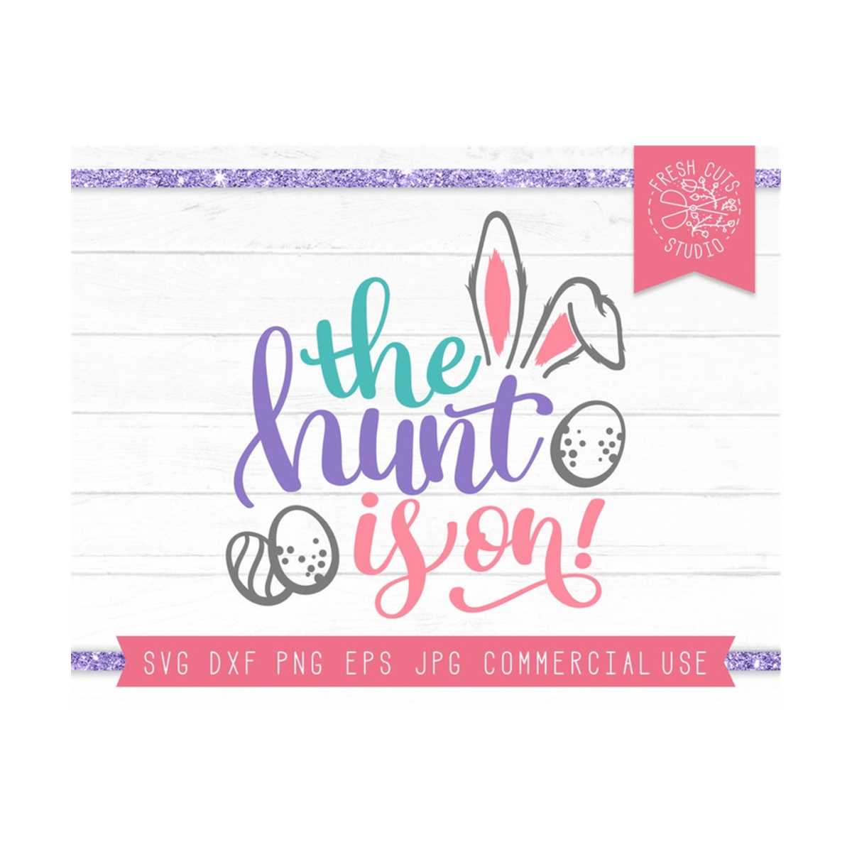 Easter SVG, Easter Egg Hunt SVG Cut File, The Hunt Is On, Ea | Inspire ...