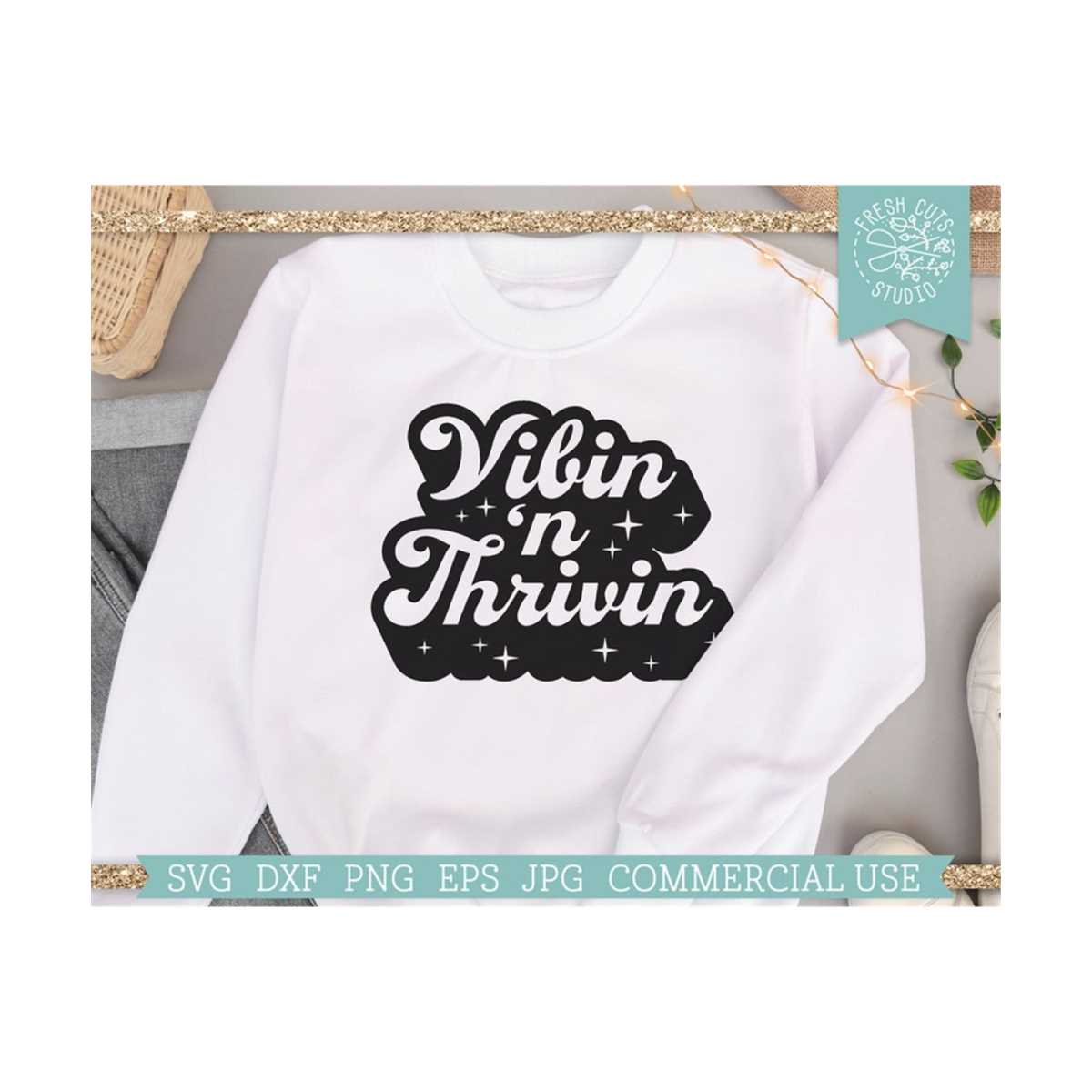 Vibin 'n Thrivin SVG Small Business SVG Cut file for Cricut, | Inspire ...