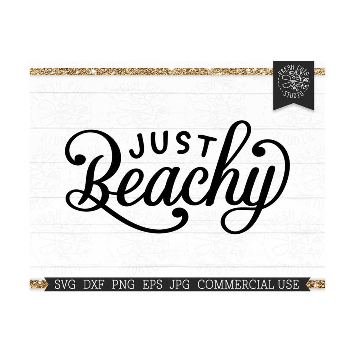 Just Beachy SVG Beach Life Cut file for Cricut, Silhouette, | Inspire ...