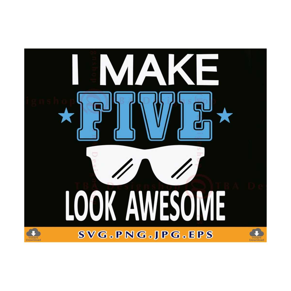 I Make Five Look Awesome Svg, 5th Birthday SVG, Fifth Birthd | Inspire ...