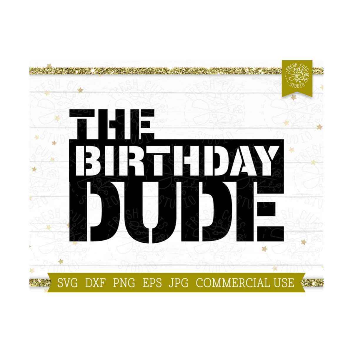 The Birthday Dude SVG for Boy Cut File for Cricut, Silhouett | Inspire ...