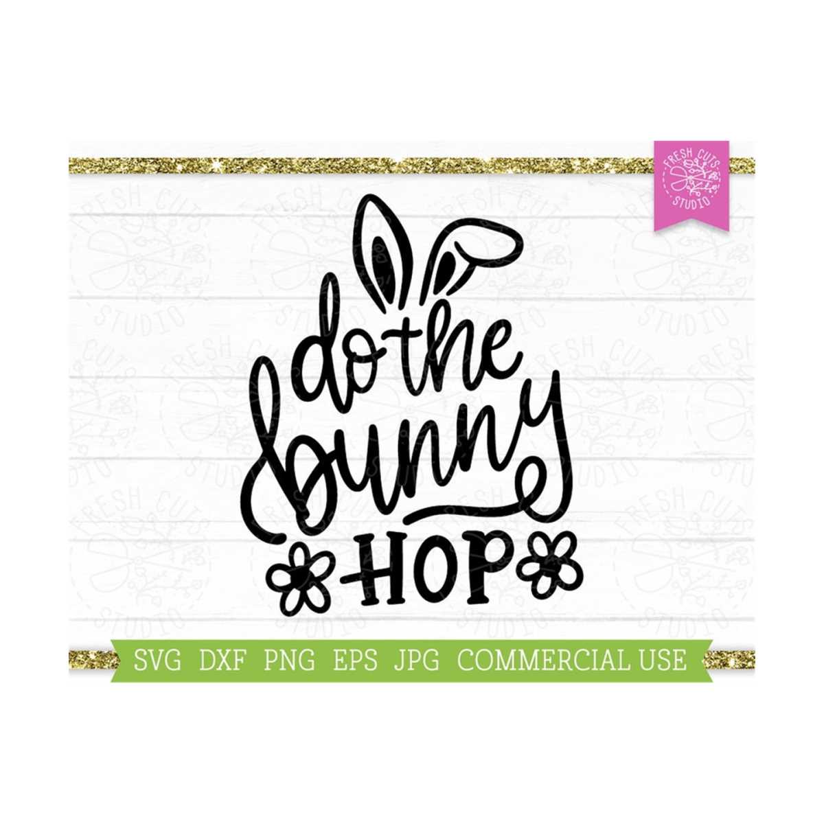 Do the Bunny Hop SVG Easter Quote Cut File for Cutting, East | Inspire ...