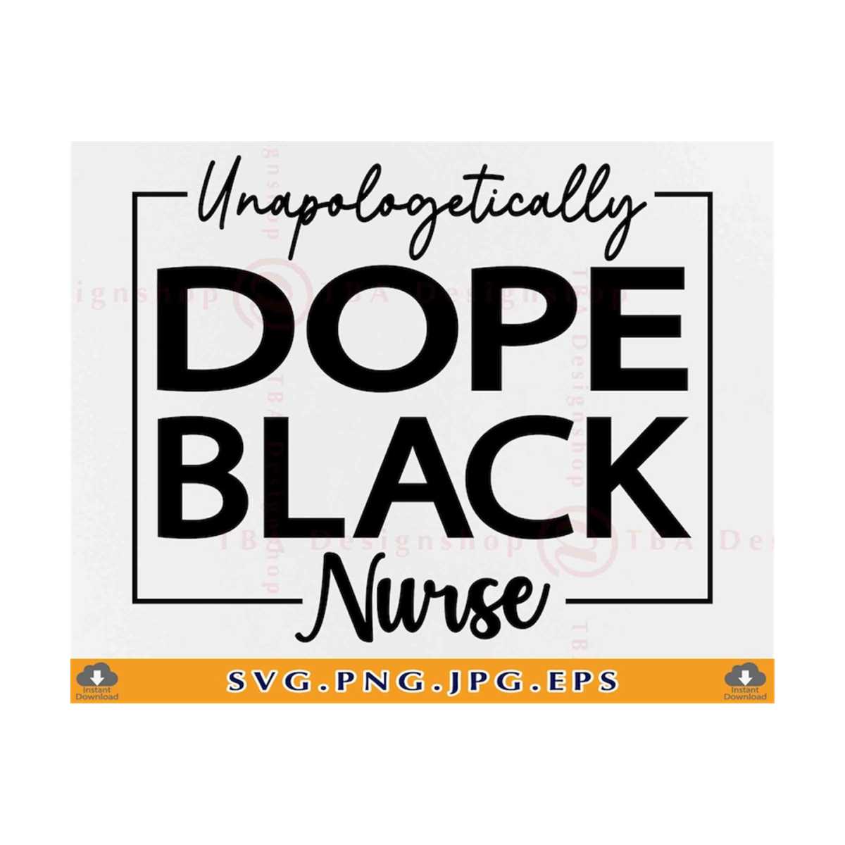 Unapologetically Dope Black Nurse SVG, Black Nurse Shirt SVG | Inspire Uplift