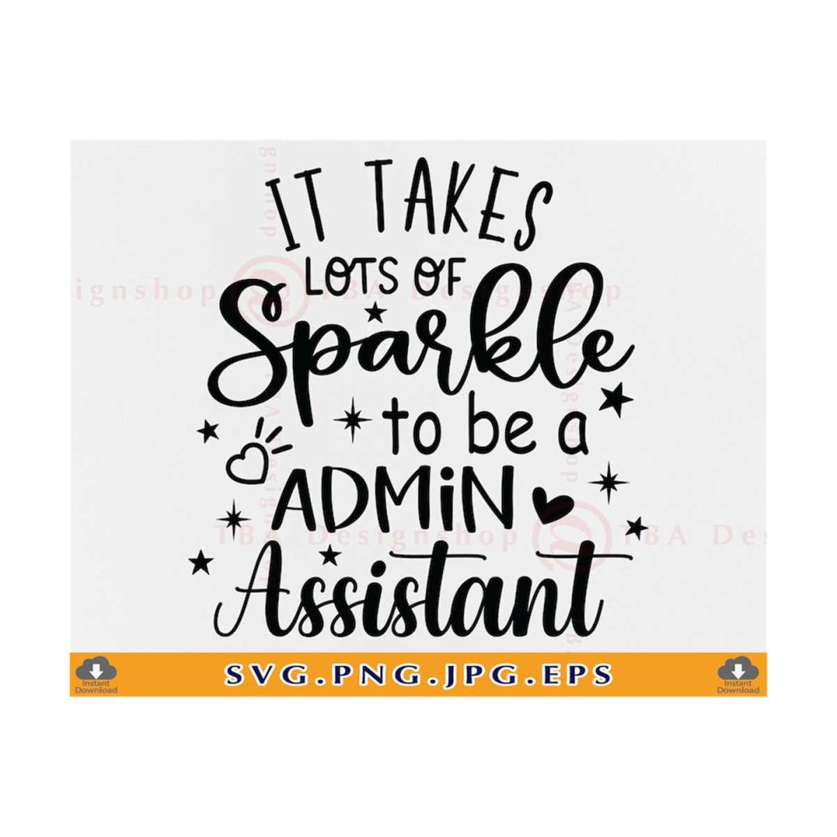 Admin Assistant SVG, It Takes Lots Of Sparkle To Be a Admin | Inspire ...