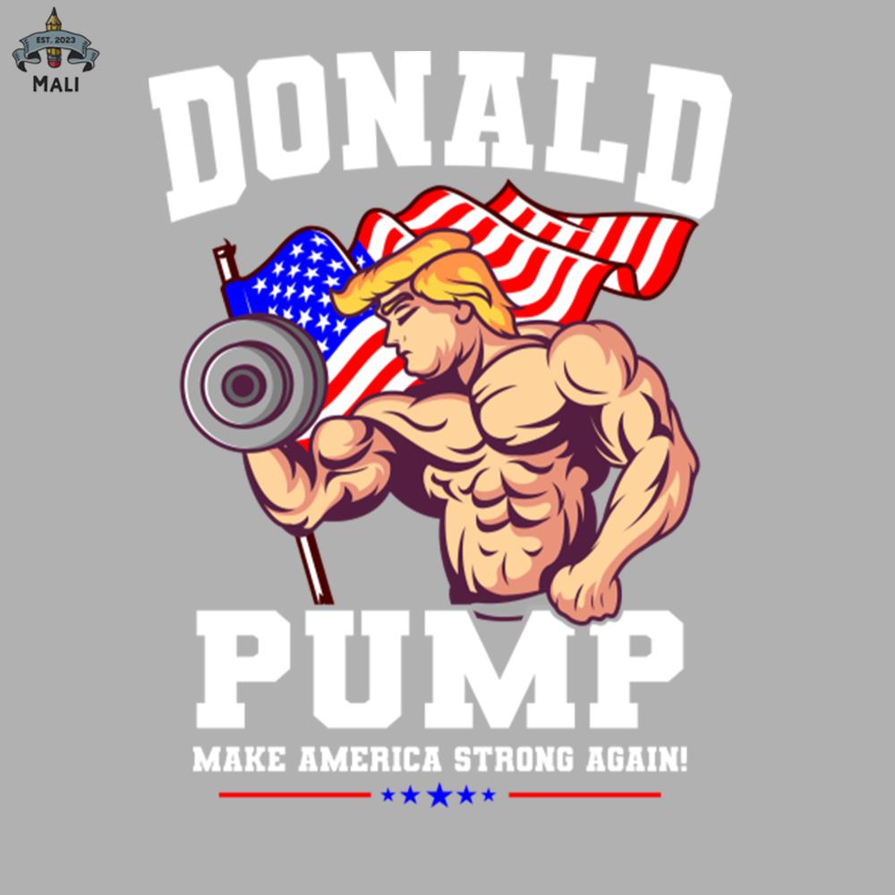 Donald Pump Make America Strong Again US Sublimation PNG Dow | Inspire Uplift