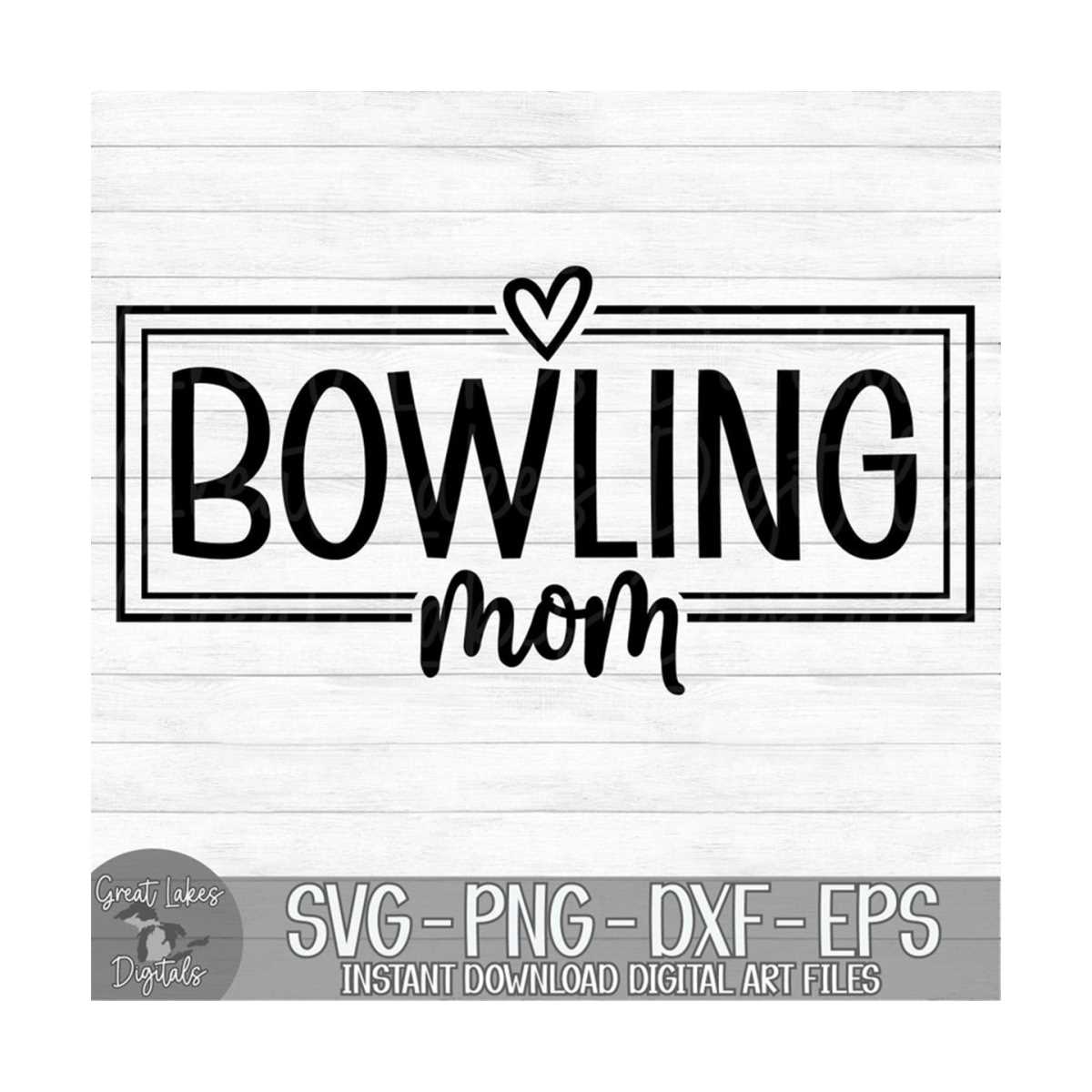 Bowling Mom - Instant Digital Download - svg, png, dxf, and | Inspire ...