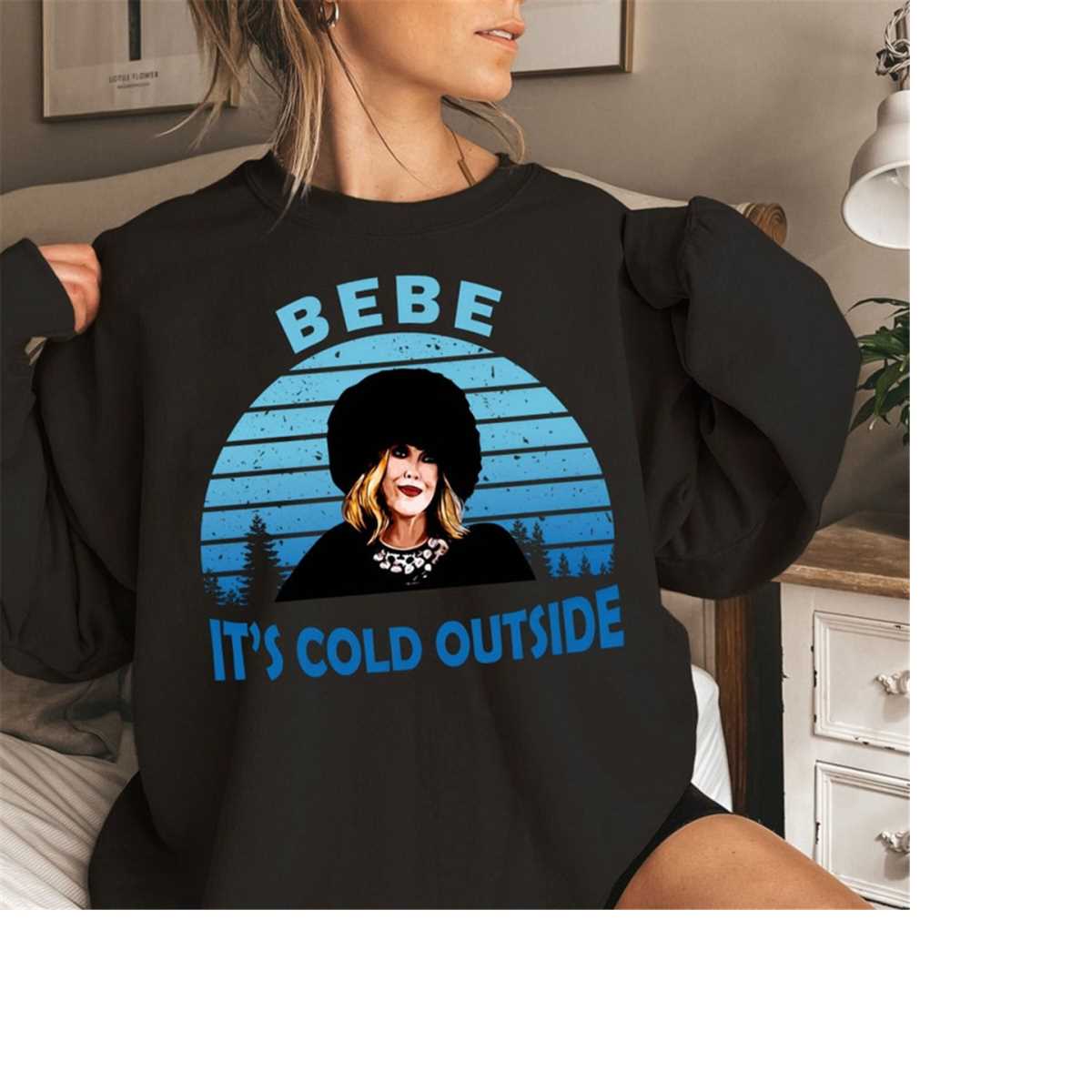 Bebe It's Cold Outside Vintage Sweatshirt, Moira Rose Bebe I | Inspire ...