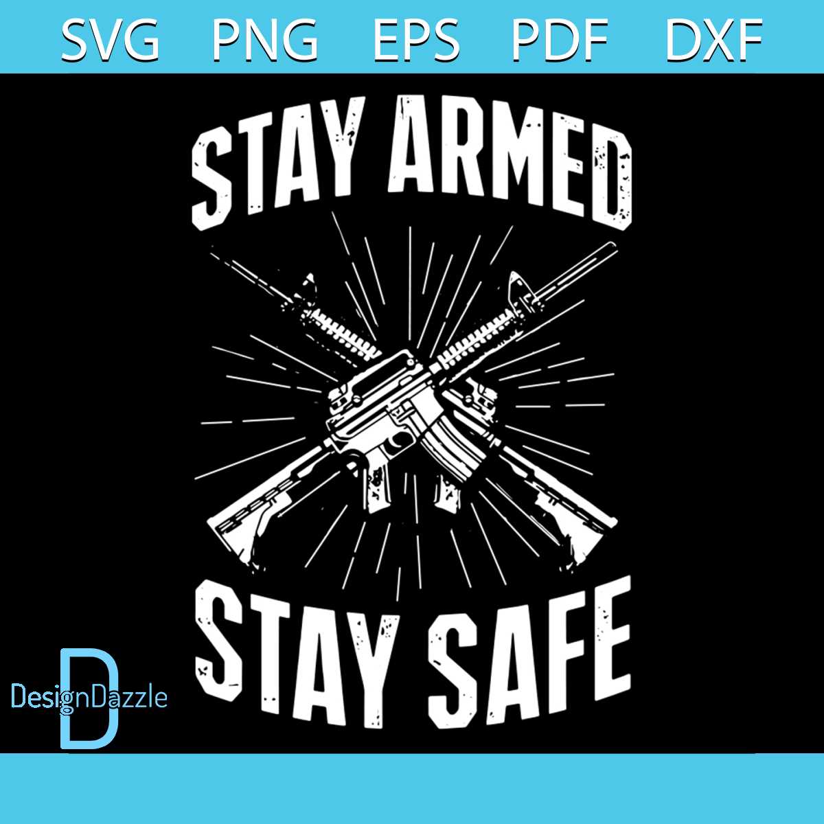 Stay Armed Stay Safe Svg, Politics Svg, Armed Svg, Safe Svg, | Inspire ...