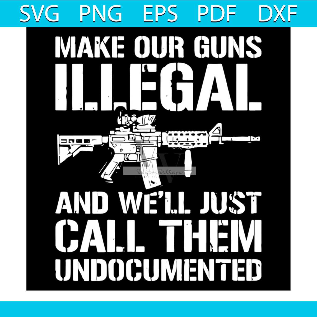 Make Our Guns Illegal Svg, Politics Svg, And We Will Just Ca | Inspire ...