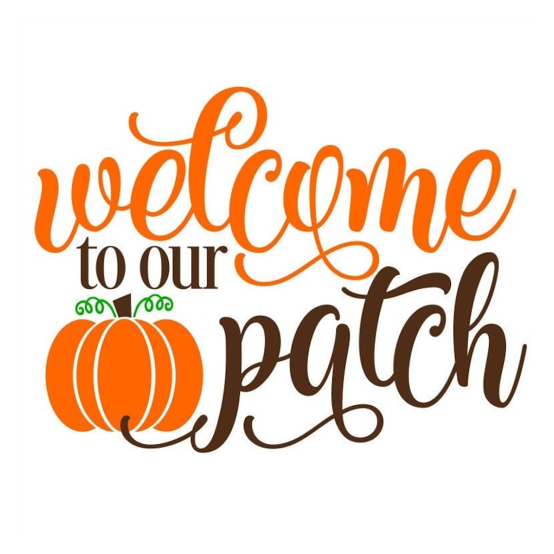 Welcome to Our Patch SVG, Pumpkin Sign, Pumpkin Patch SVG, D | Inspire ...