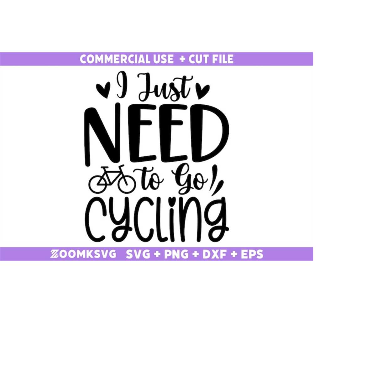 I just need to Go Cycling Svg, Bicycle SVG, Bicycle Quotes S | Inspire ...