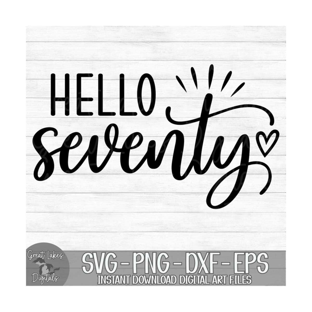 Hello Seventy, 70th Birthday - Instant Digital Download - sv | Inspire ...