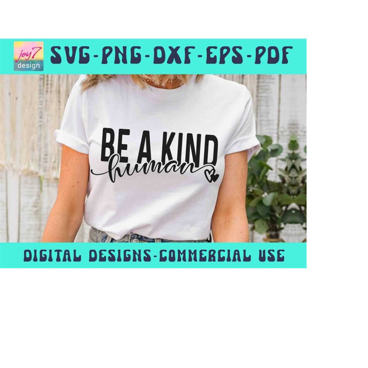 Be a Kind Human SVG PNG PDF, Kindness Svg, Kind Quote Svg, B - Inspire ...