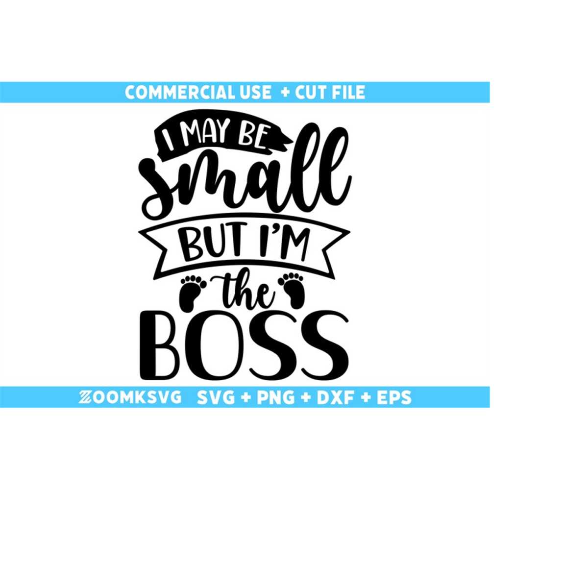 I may be small but Im the boss Svg, Baby sayings Svg, Baby S | Inspire ...