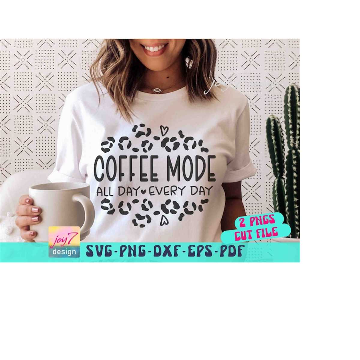 Coffee Mode SVG PNG, Coffee Leopard Png, Coffee Svg, Coffee | Inspire ...