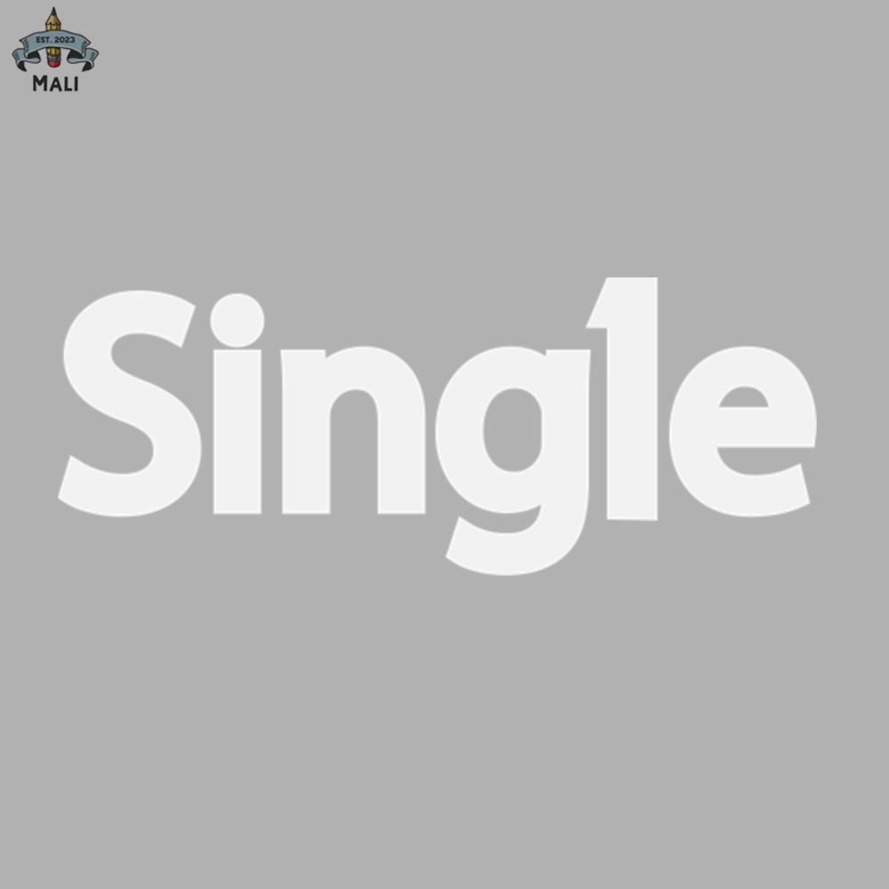 Single being single typographic logo Sublimation PNG Downloa | Inspire ...