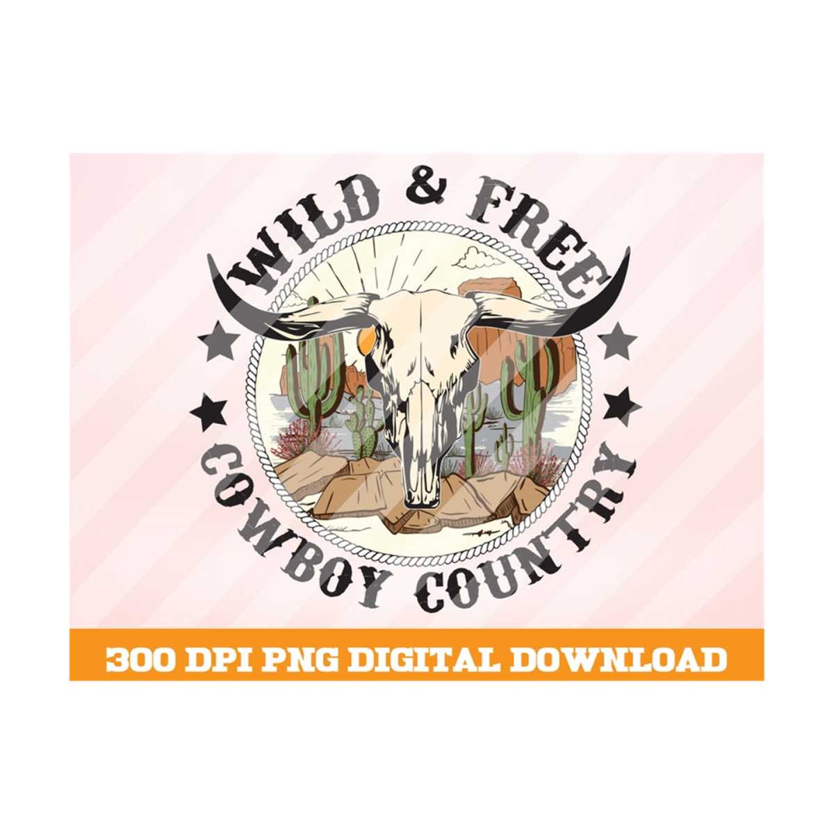 Wild And Free Cowboy Country PNG, Cowboy Rodeo PNG, Desert C | Inspire ...