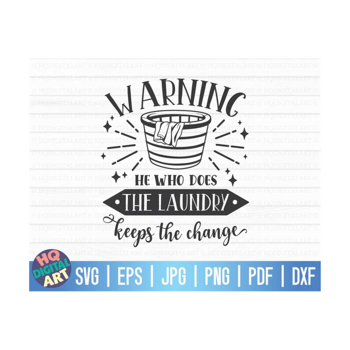 He who does the laundry keeps the change SVG / Laundry room | Inspire ...