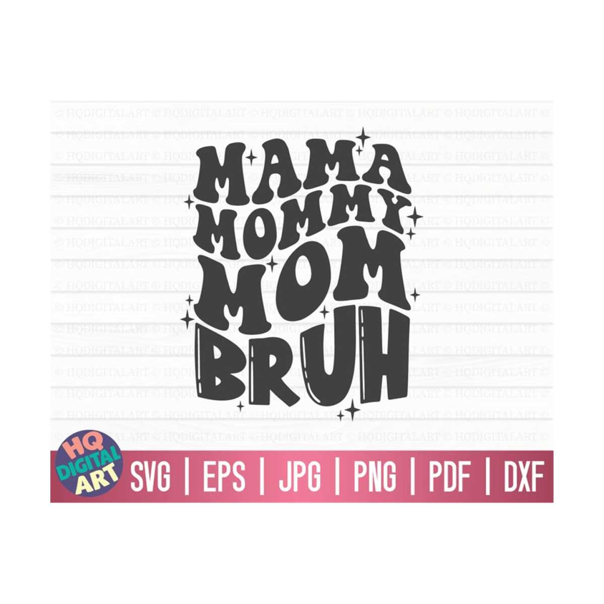 Mama mommy mom bruh SVG / Mom life SVG / Mother's Day SVG / | Inspire ...