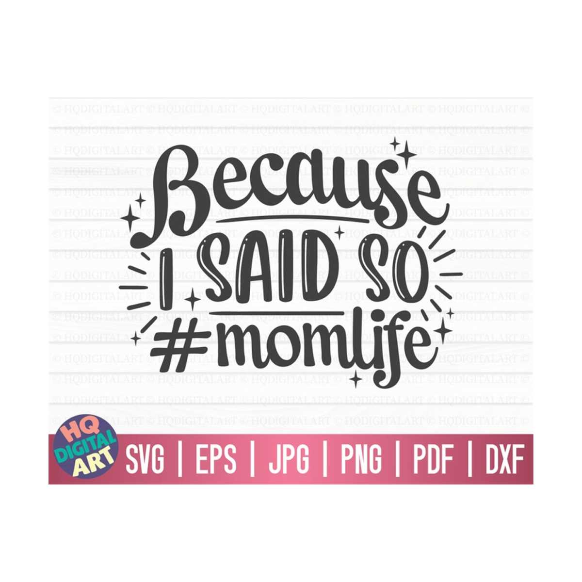 Because I said so SVG / Mom life SVG / Mother's Day SVG / Cu | Inspire ... Because I said so SVG / Mom life SVG / Mother's Day SVG / Cu | Inspire ...