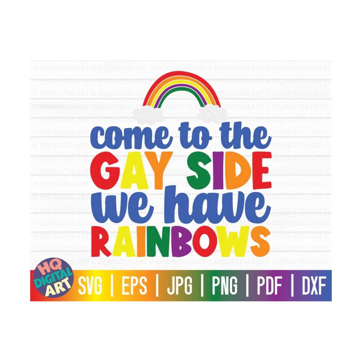 Come to the gay side we have rainbows SVG / Lgbtq Pride SVG | Inspire ...