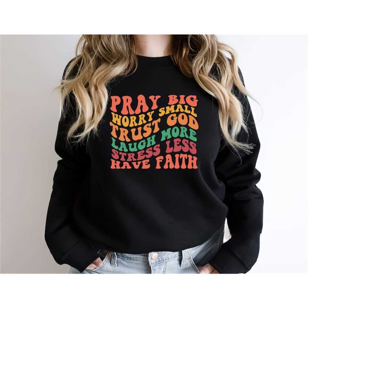 Pray Big Worry Small Trust God Laugh More Stress Less Have F | Inspire ...