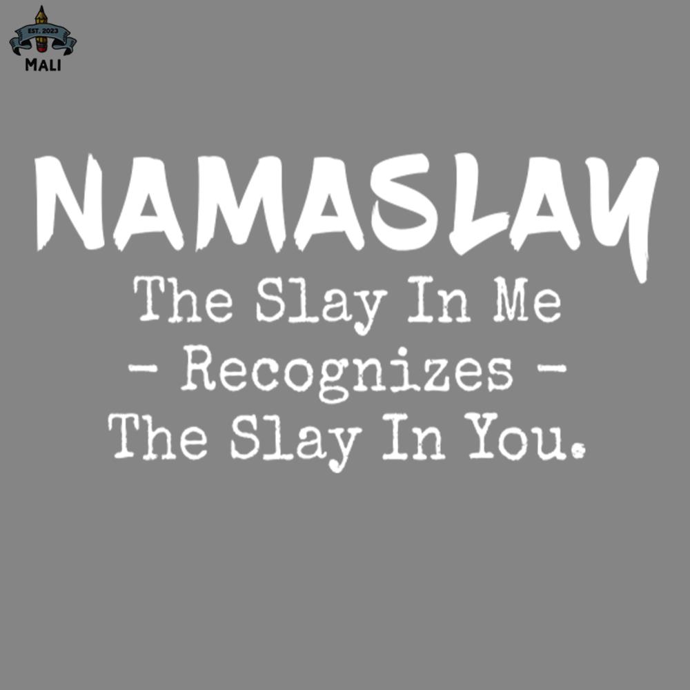 Namaslay he Slay In Me Funny s Sayings Funny s For Women Sar | Inspire ...