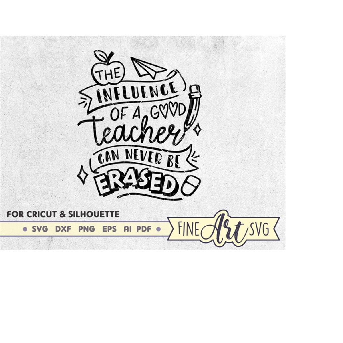 The influence of a good teacher can never be erased SVG File | Inspire Uplift
