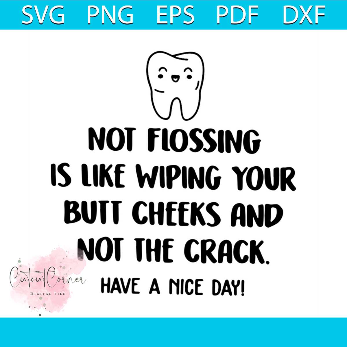Not Flossing Is Like Wiping Your Butt Cheeks And Not The Cra | Inspire ...