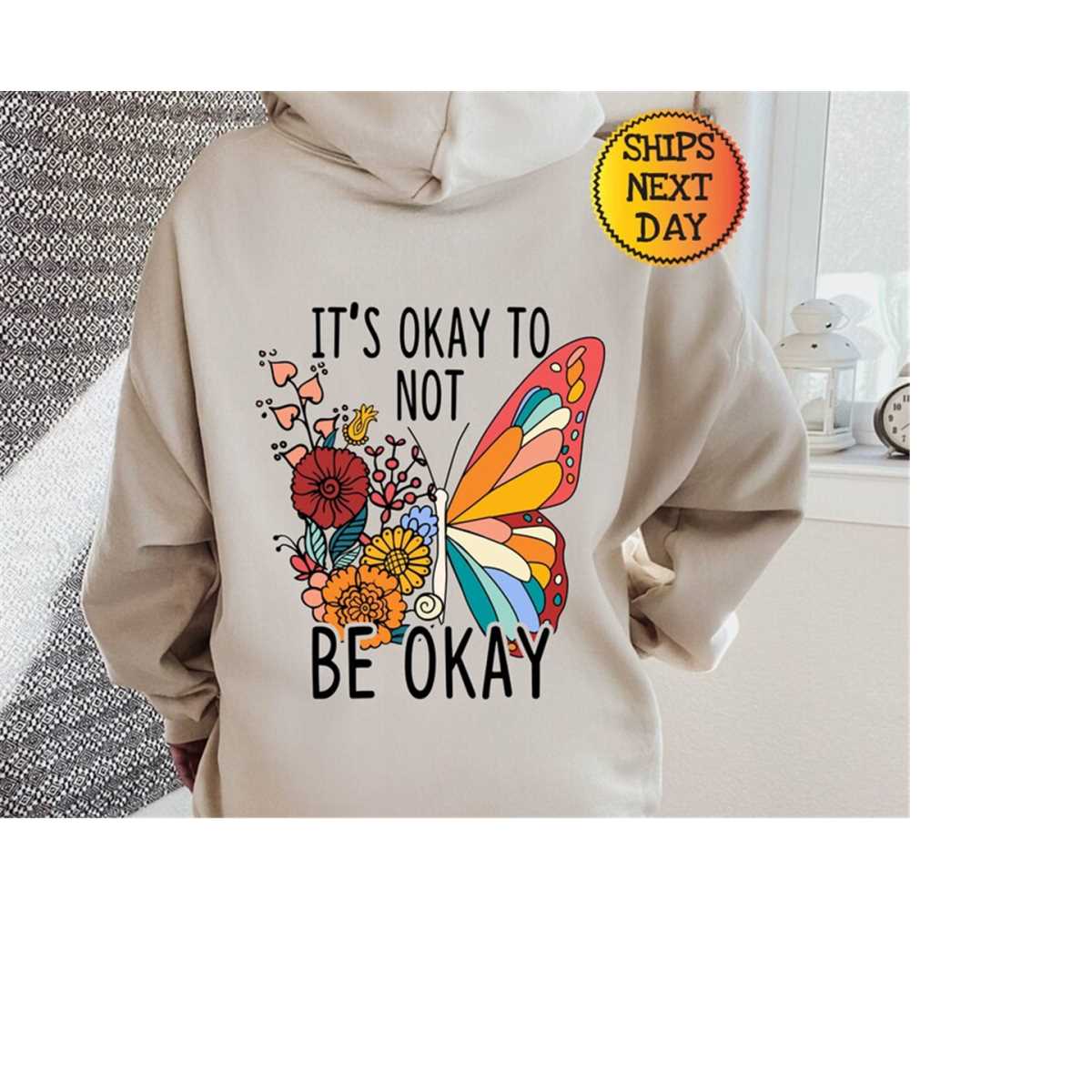 It's Okay To Be Not Okay Hoodie, Aesthetic Butterfly Hoodie, - Inspire ...