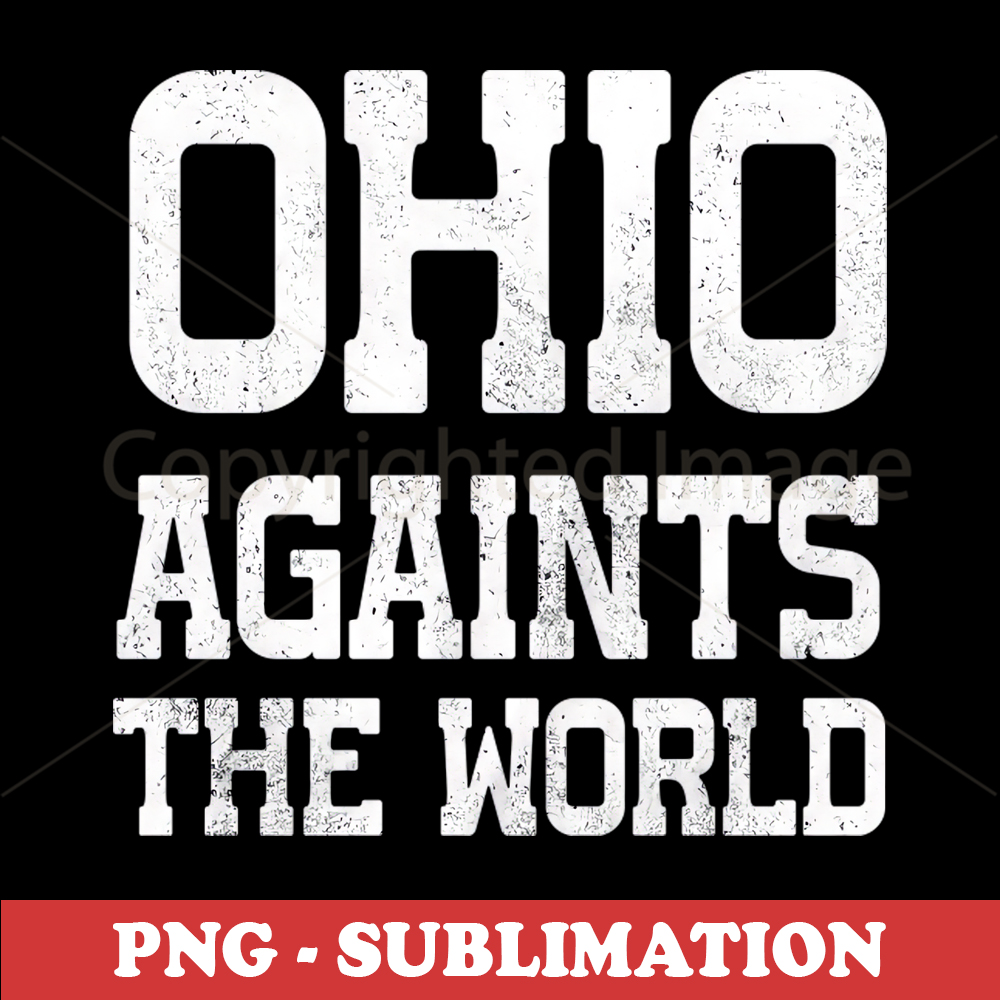 Ohio Against The World - Sublimation PNG Digital Download - | Inspire ...