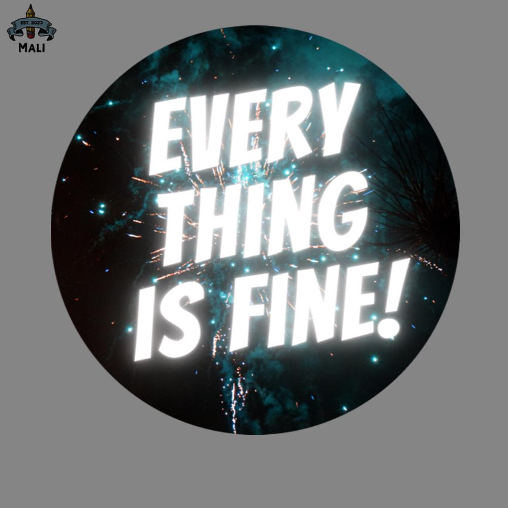 Everything Is Fine PNG | Inspire Uplift