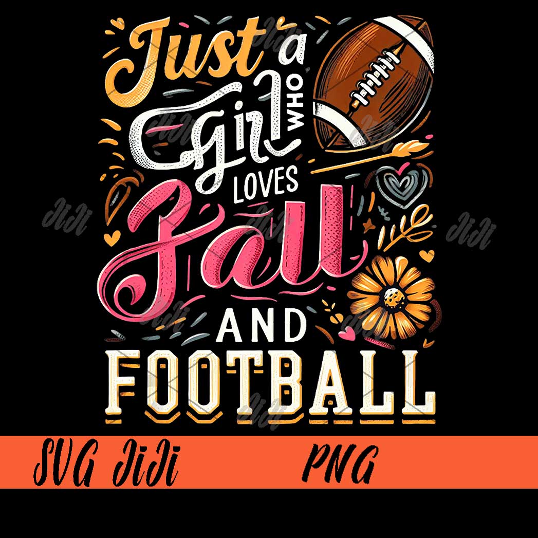 Just A Girl Who Loves Fall And Football PNG, Football PNG - Inspire Uplift